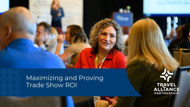 Maximizing and Proving Trade Show ROI - Travel Alliance Partnership