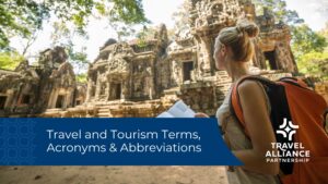 Travel and Tourism Terms, Acronyms & Abbreviations - Travel Alliance ...