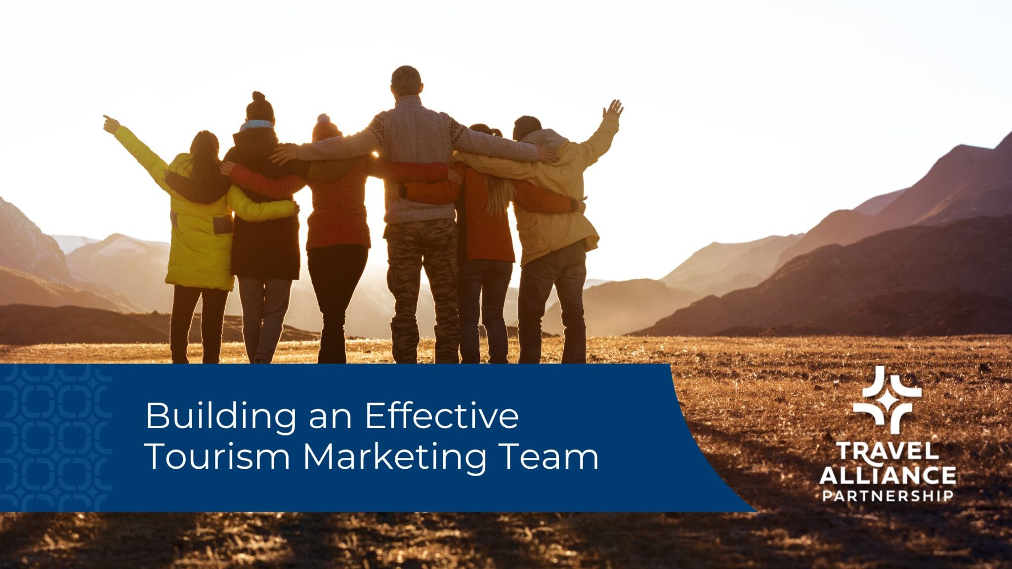 Building an Effective Tourism Marketing Team - Travel Alliance Partnership
